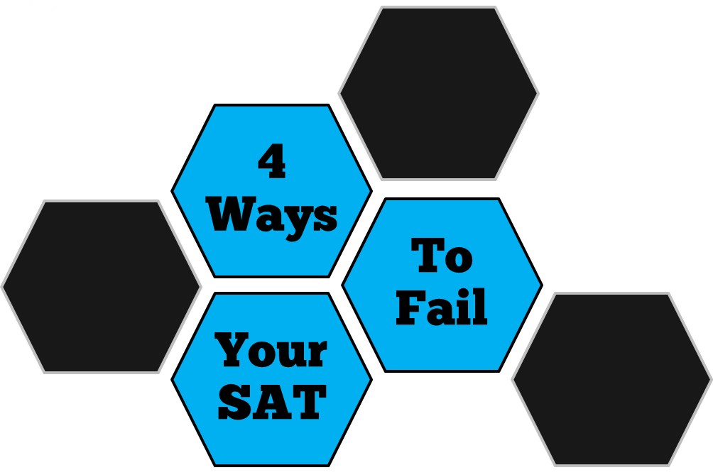 4 Ways to Fail Your SAT Before You Even Begin - MyMajors Blog 4 Ways to Fail Your SAT Before You Even Begin - MyMajors Blog